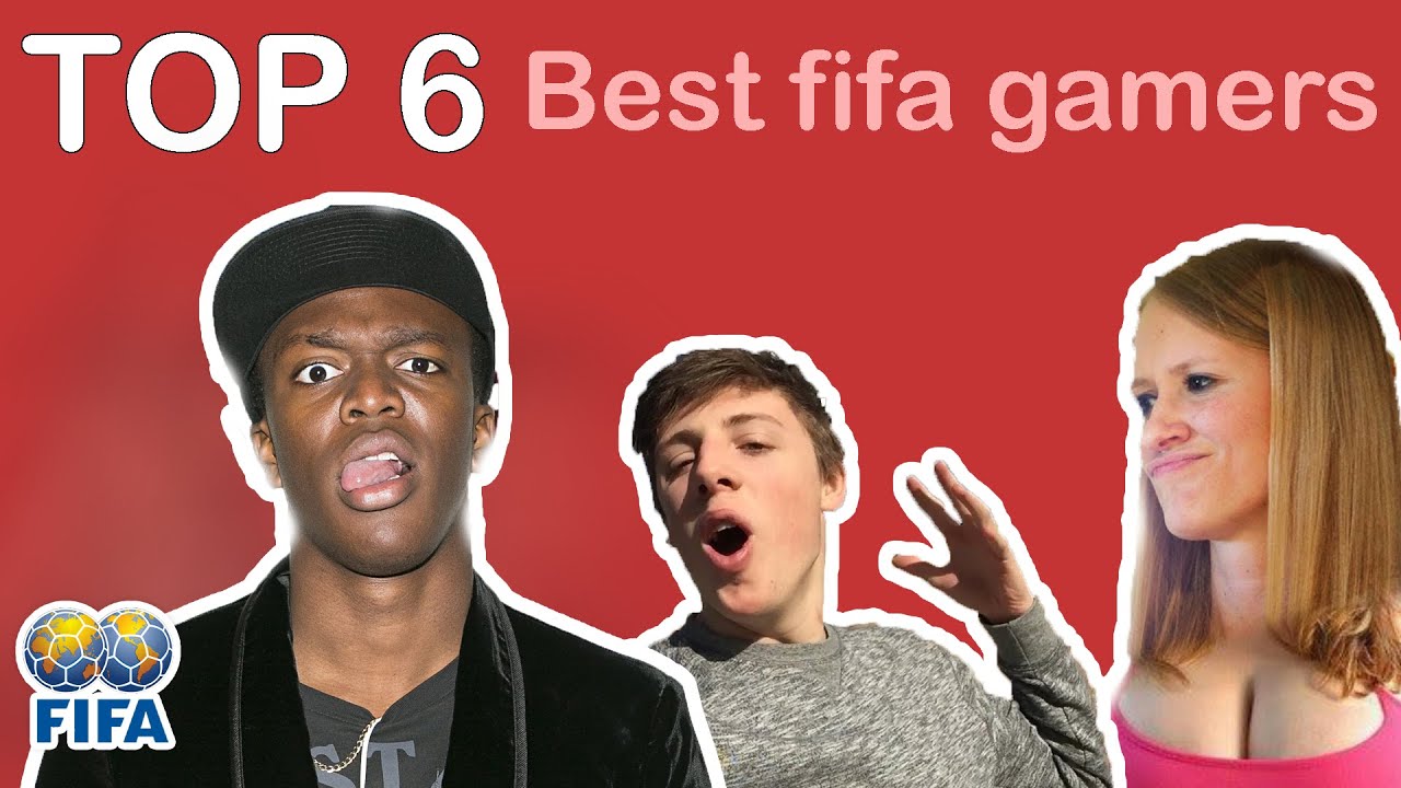 TOP 6 : The Best FIFA Gamers ! - YouTube