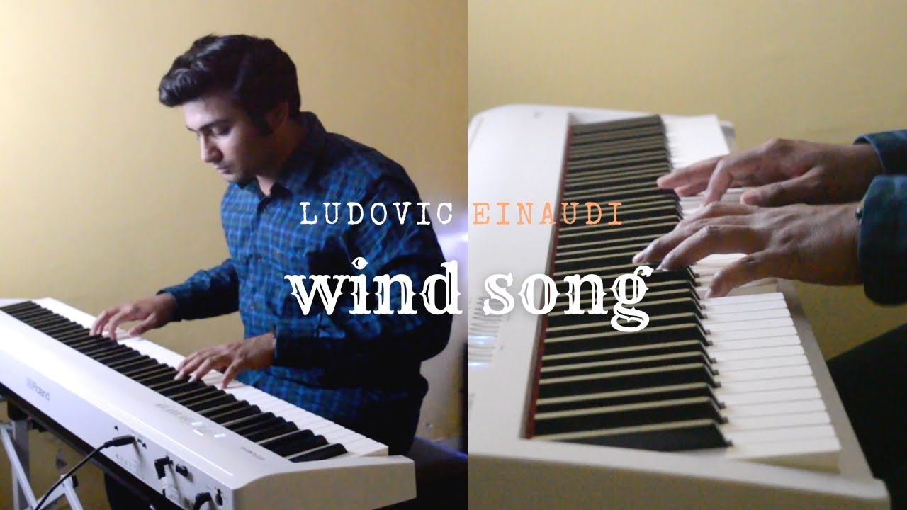 Ludovico Einaudi - Wind Song (Piano Cover) By Sachin Sen - YouTube