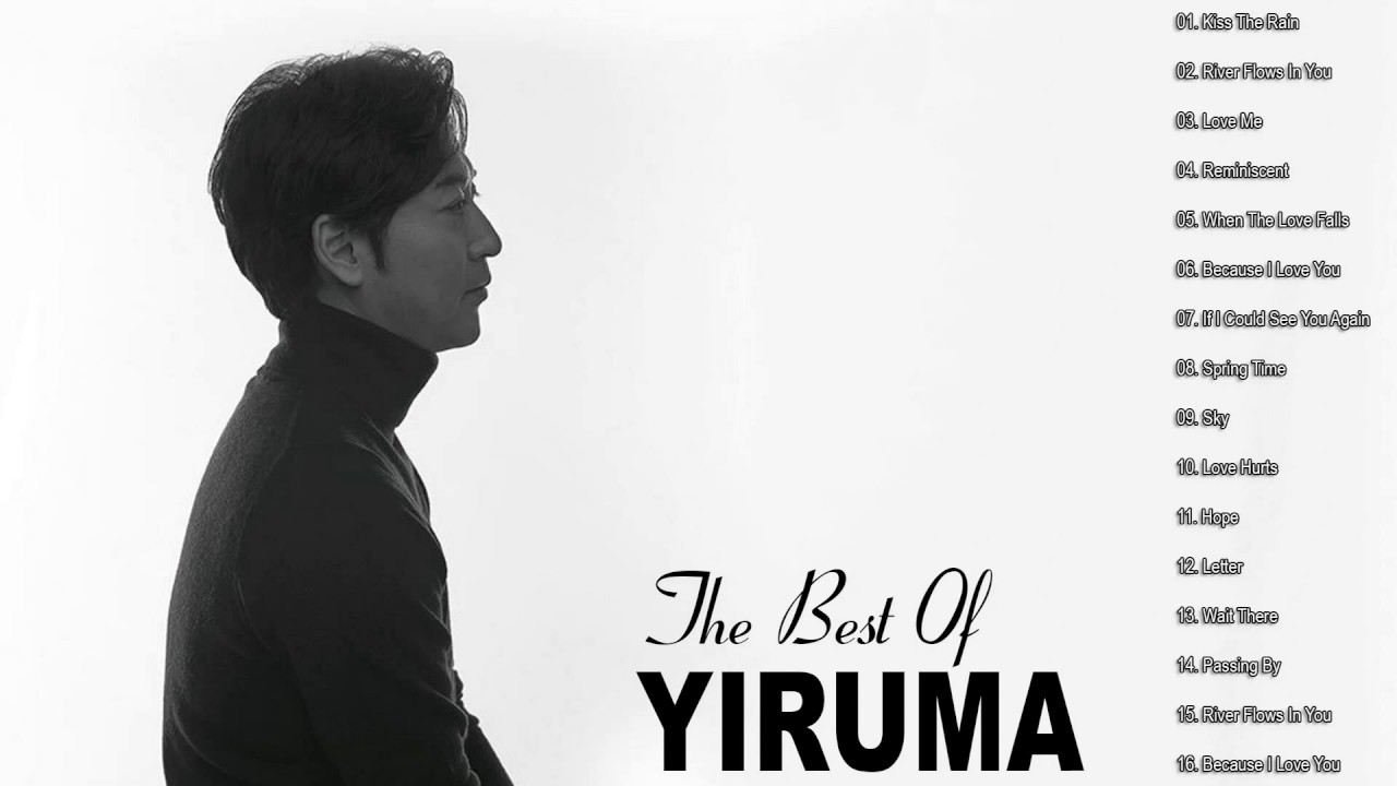Yiruma Playlist Collection - Yiruma Greatest Hits Full Album 2020 - The ...