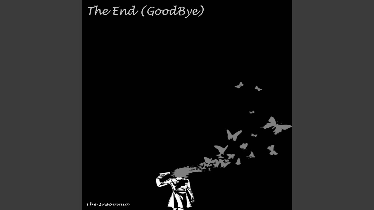 The End (GoodBye) - YouTube