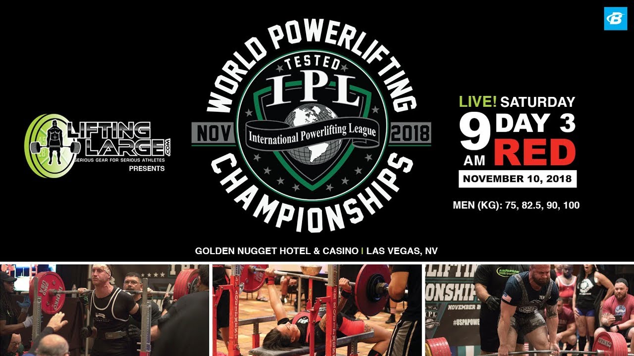 Day 3 - Red Platform | IPL Drug Tested World Powerlifting Championships ...