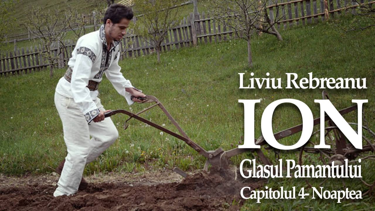Liviu Rebreanu - Ion - Glasul Pamantului - 4 - Noaptea - YouTube