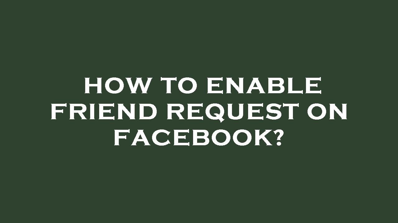 How to enable friend request on facebook? - YouTube