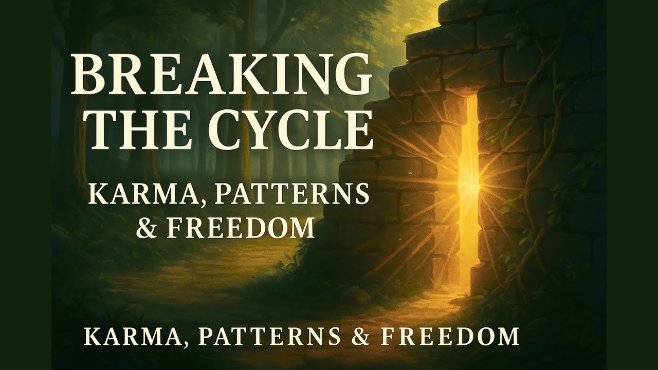 Title: Breaking the Cycle — Karma, Patterns & Freedom | Dharma in ...