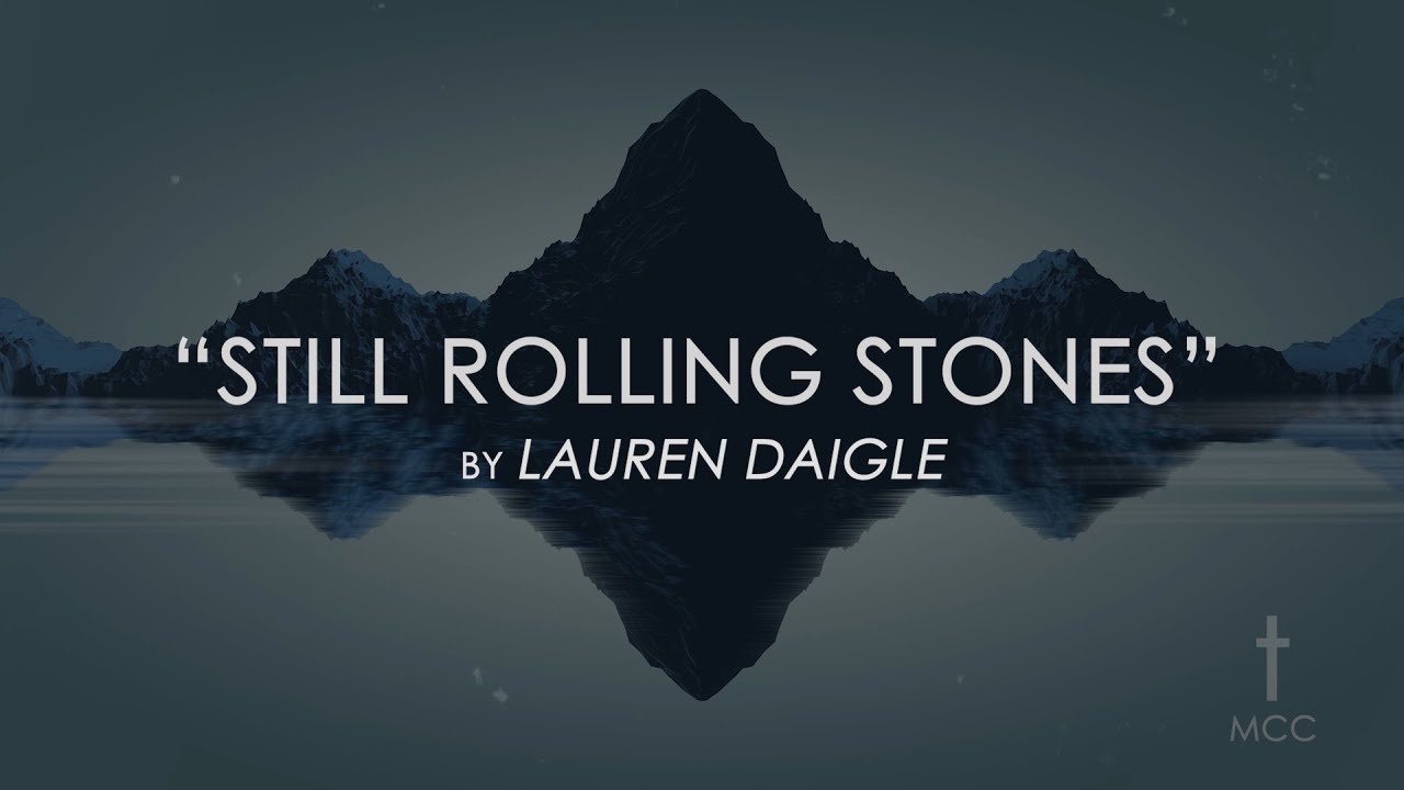 Still Rolling Stones by Lauren Daigle with Lyrics - YouTube