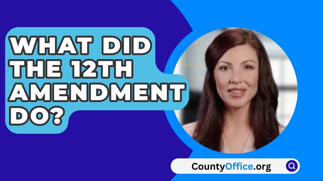 What Did The 12th Amendment Do? - CountyOffice.org - YouTube
