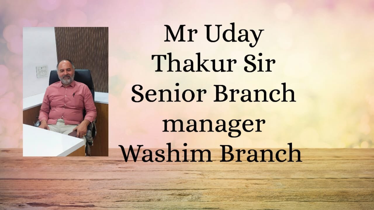 Mr Uday Thakur Senior Branch Manager Washim Branch - YouTube