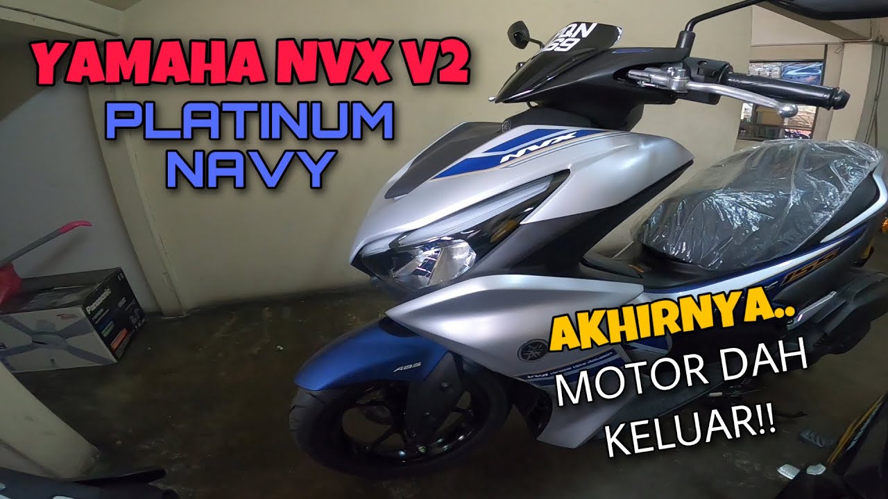 SELEPAS BEBERAPA BULAN HARI NI AKU AMBIK MOTOR BAHARU | YAMAHA NVX V2 ABS PLATINUM NAVY!! - YouTube
