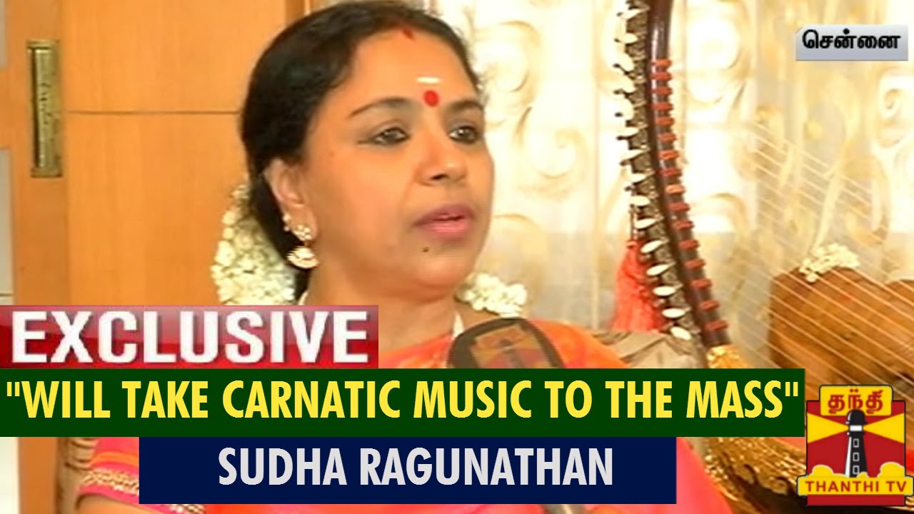 Interview With Carnatic Singer Sudha Raghunathan "Will Take Carnatic ...