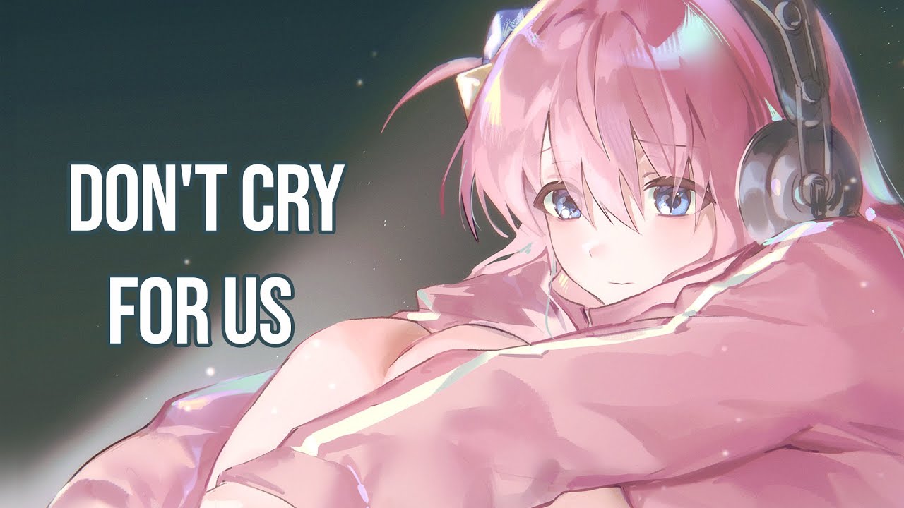 「Nightcore」→ Rosendale - Don't Cry For Us - YouTube