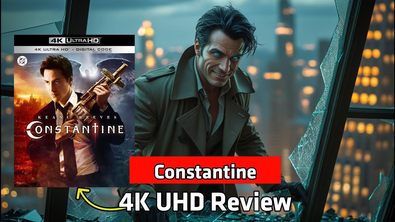 Constantine 4K UHD Unboxing and Review - YouTube