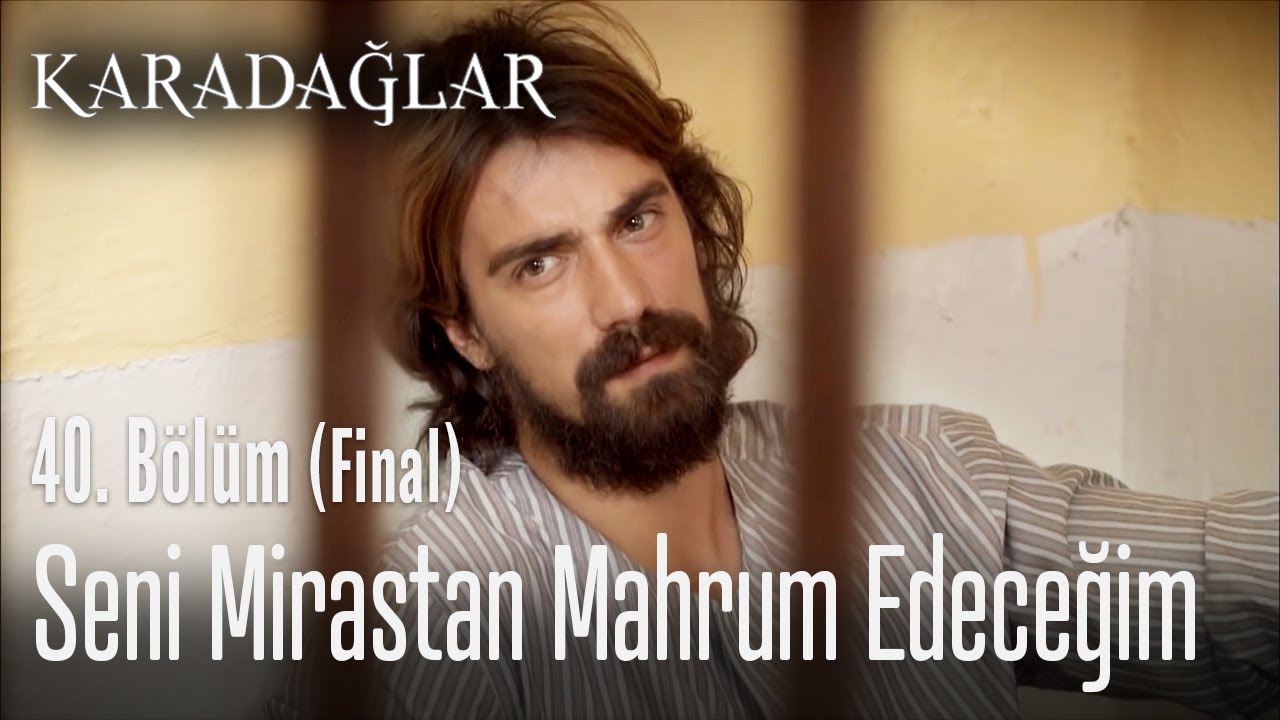 Seni mirastan mahrum edeceğim - Karadağlar 40. Bölüm (Final) - YouTube