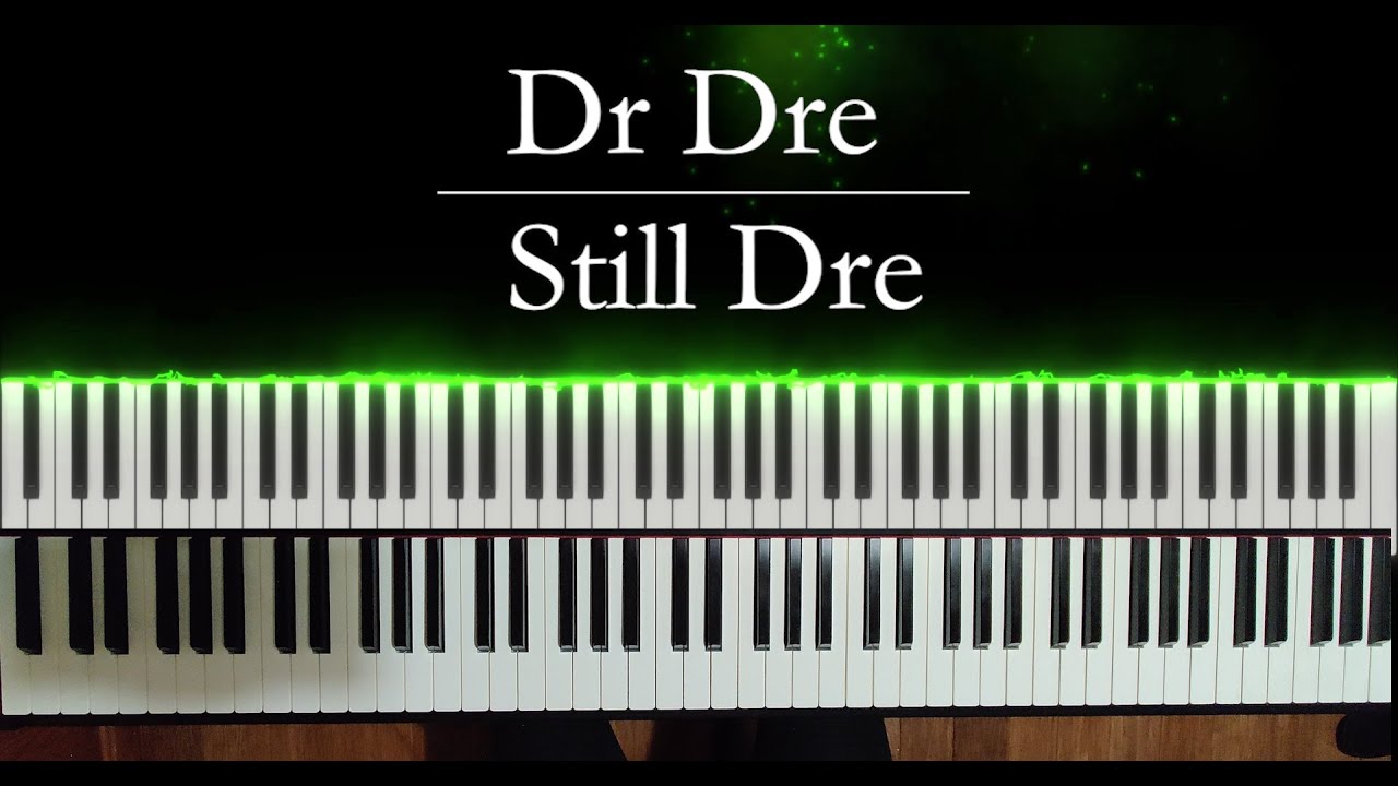 Dr Dre - Still Dre (Piano Solo Arrangement) 4K! - YouTube