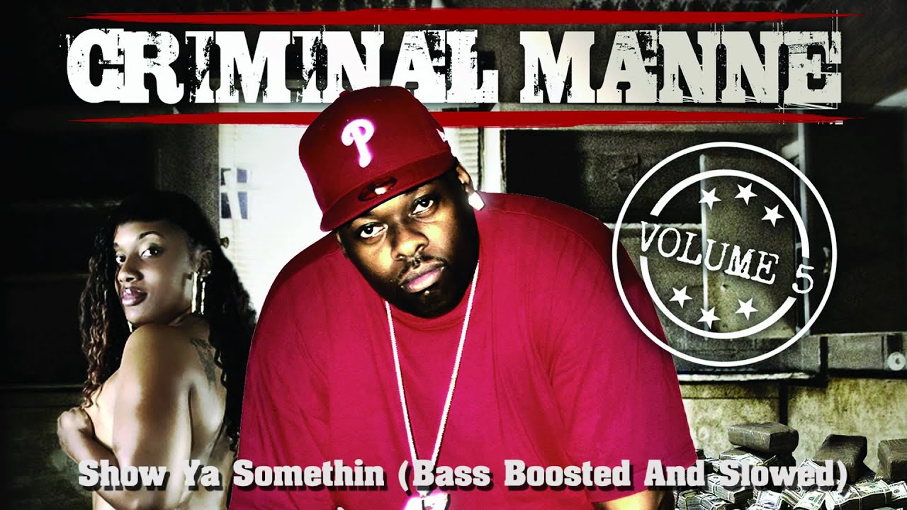 Criminal Manne - Show Ya Somethin (Bass Boosted And Slowed) - YouTube