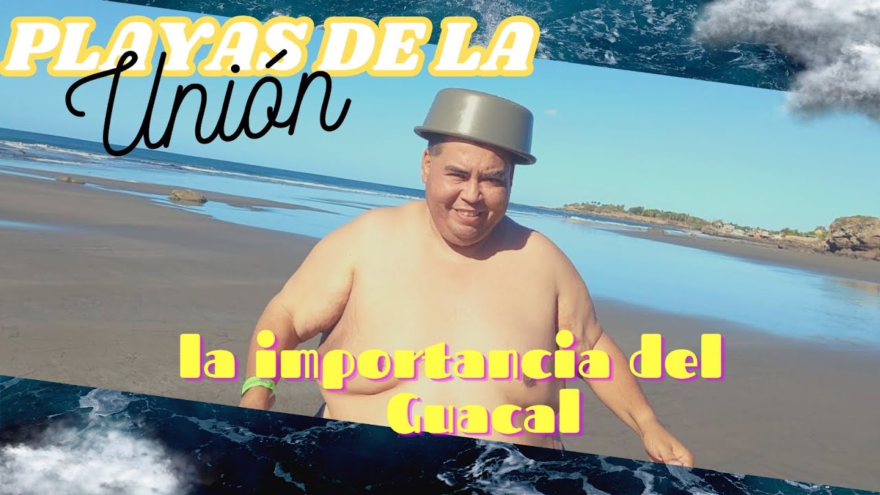 Playas de La Unión, El Guacal - YouTube