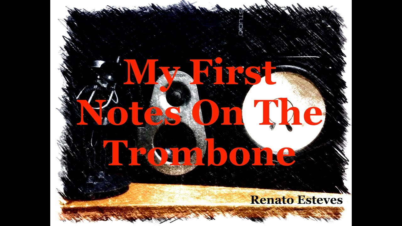 My First Notes On The Trombone - Precision and Sound - YouTube