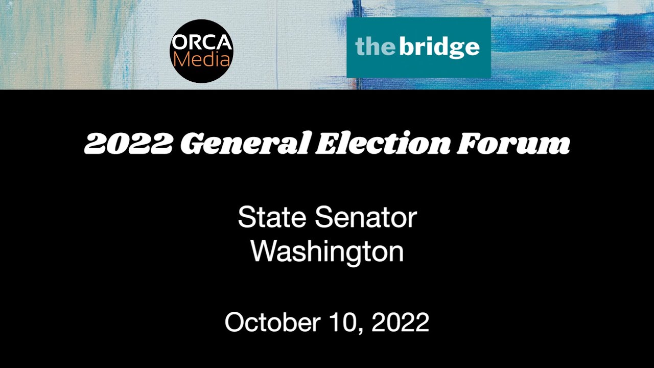 2022 General Election Forum - State Senator, Washington 10/10/2022 ...