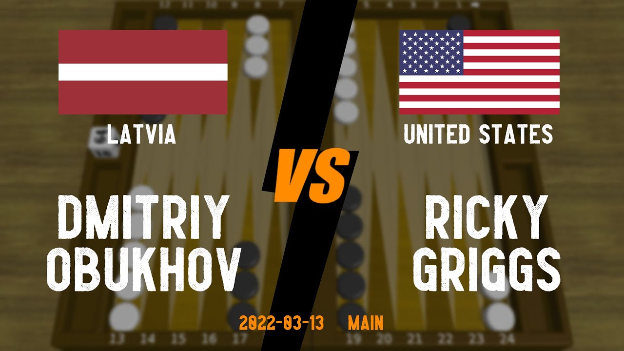 Dmitriy Obukhov vs Ricky Griggs - Main - 2022.03.13 - Backgammon Game ...