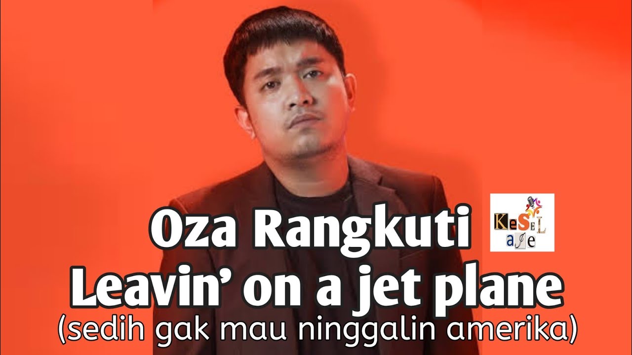 Oza Rangkuti - Leavin' on a jet plane - YouTube