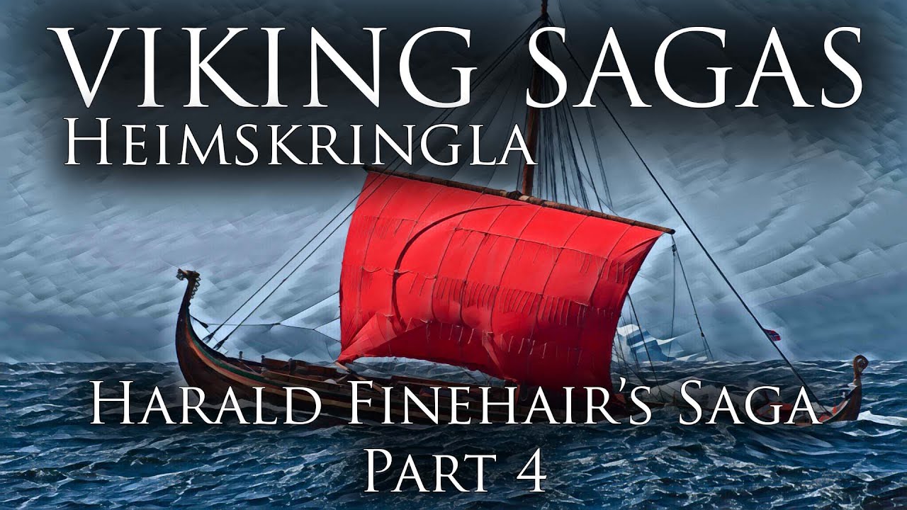 VIKING SAGAS Heimskringla: Harald Finehair's Saga [Part 4] - YouTube