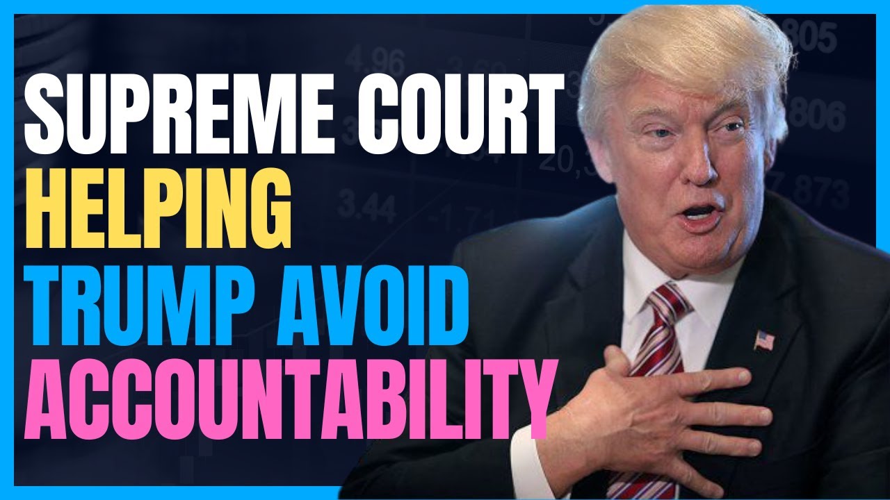 WORST CASE: Everything the Supreme Court is doing to help Trump avoid ...