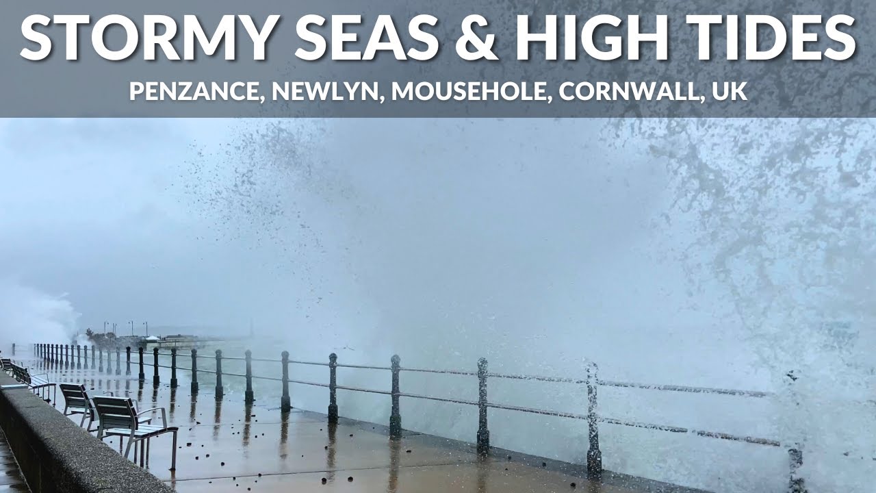 Stormy Seas And High Tides - Penzance, Newlyn, Mousehole, Cornwall, UK ...
