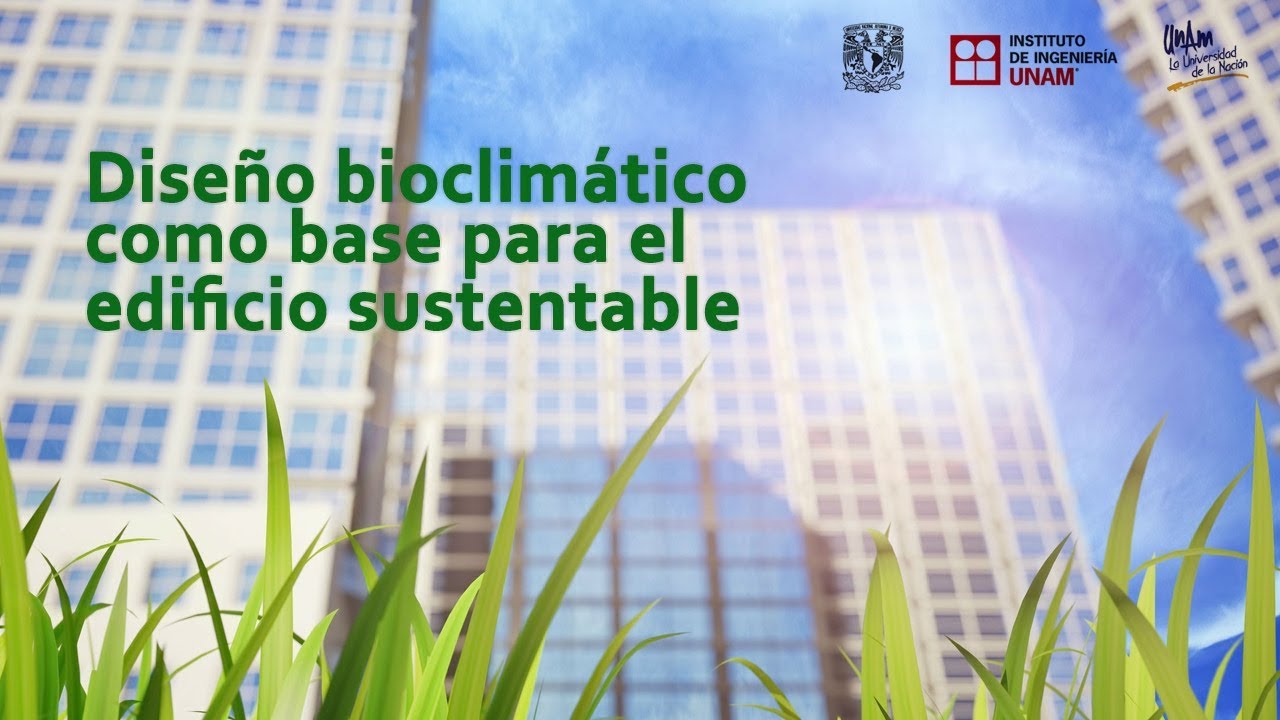 Diseño bioclimático como base para el edificio sustentable - YouTube