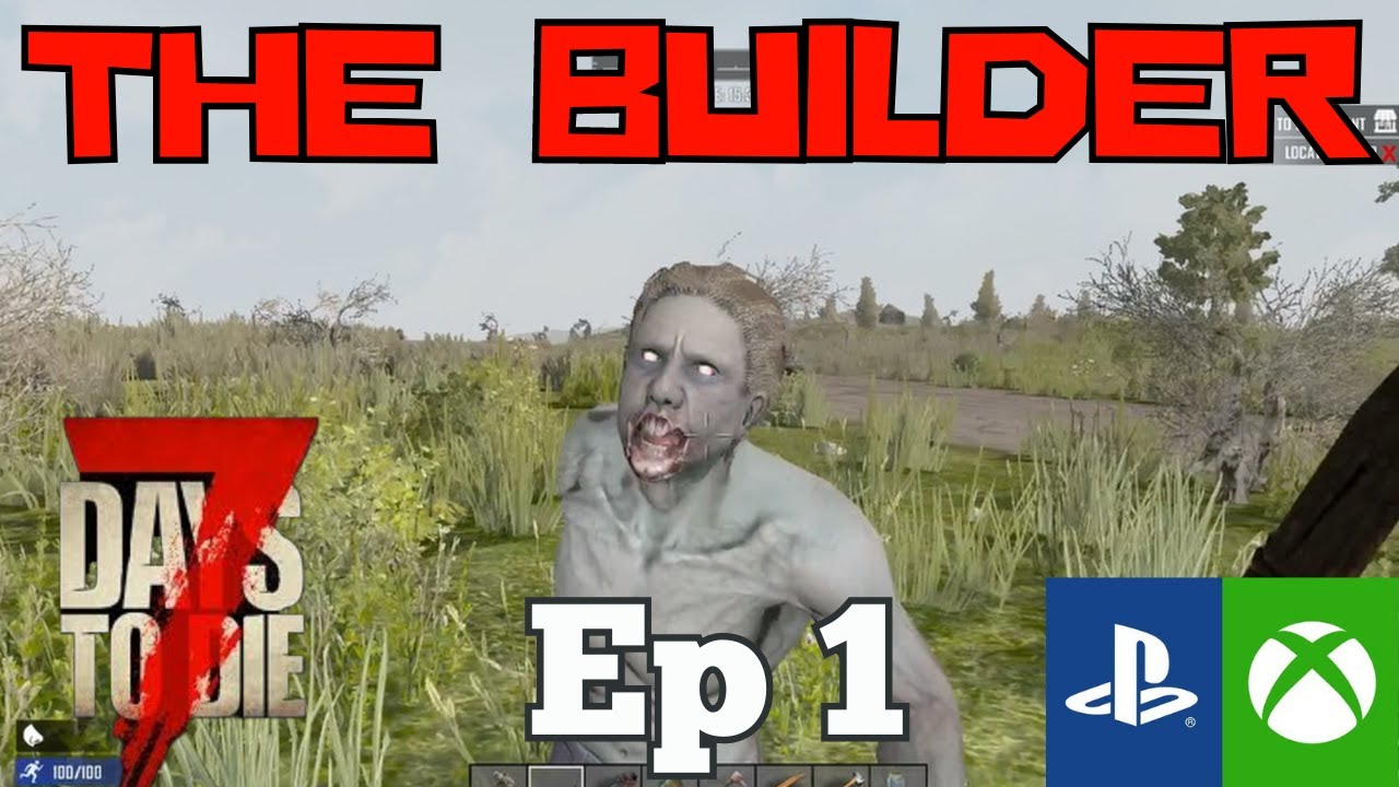 A GOOD START / 7 Days to Die- The Builder / Day 1 Getting Started ...