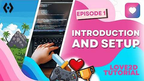 LOVE 2D Tutorial for Beginners | Lua Game Development Series - YouTube