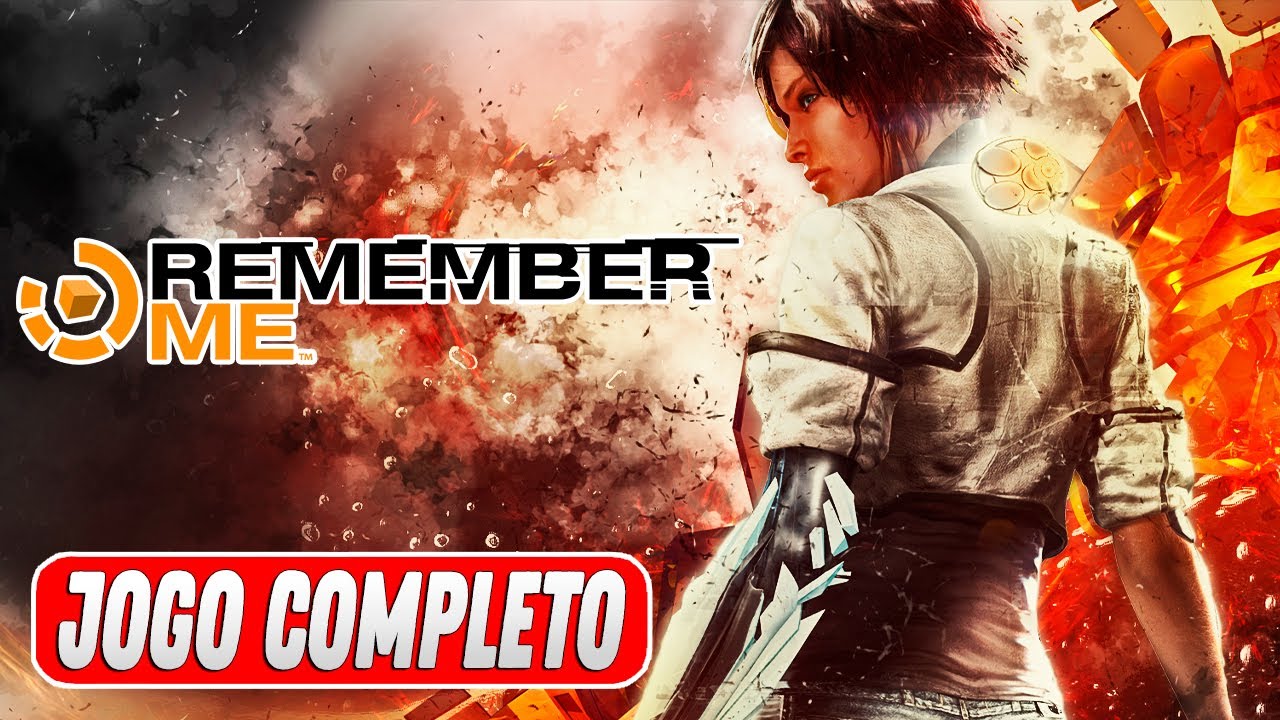 REMEMBER ME - DO INÍCIO AO FIM - GAMEPLAY COMPLETA - YouTube