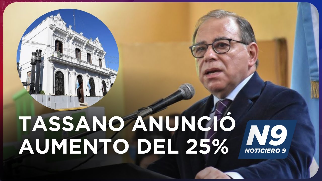TASSANO ANUNCIÓ AUMENTO DEL 25% - NOTICIERO 9 - YouTube