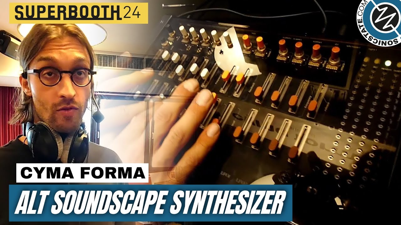 SUPERBOOTH 2024: Cyma Forma - ALT Soundscape Synthesizer - YouTube