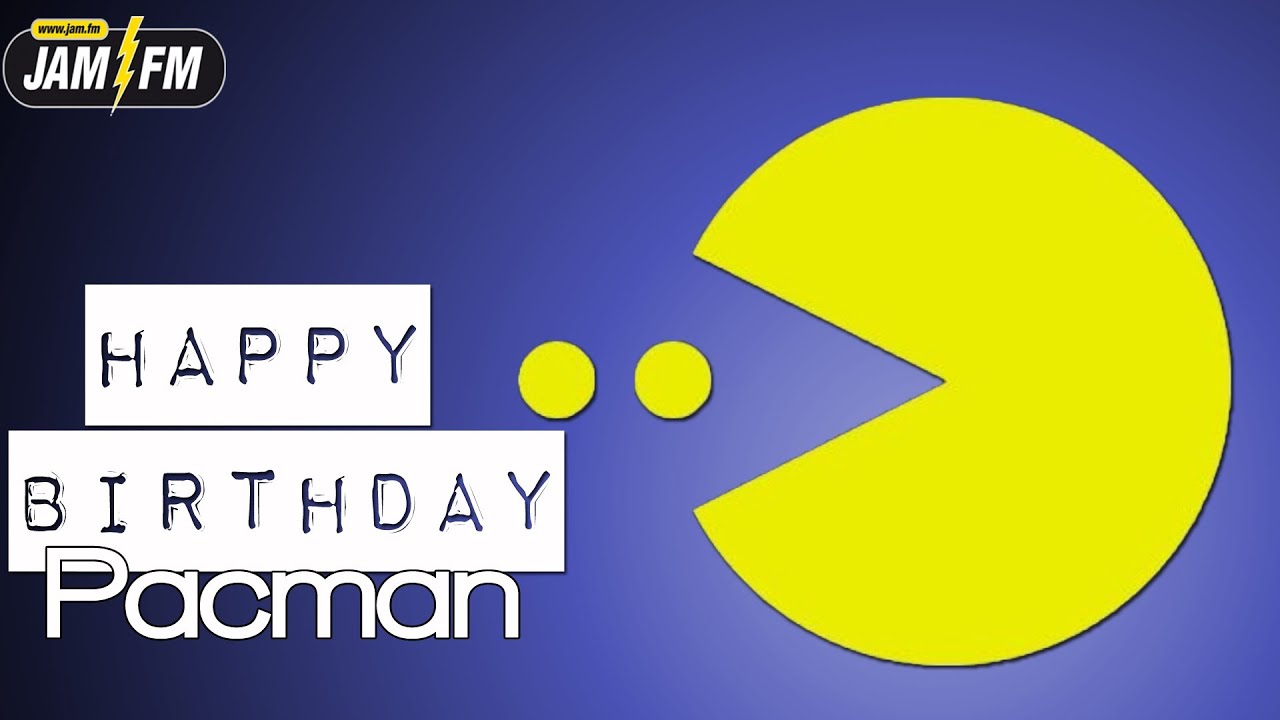 HAPPY BIRTHDAY PAC-MAN - YouTube