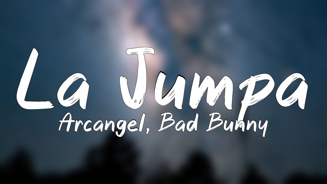 La Jumpa - Arcangel, Bad Bunny(Lyrics) - YouTube