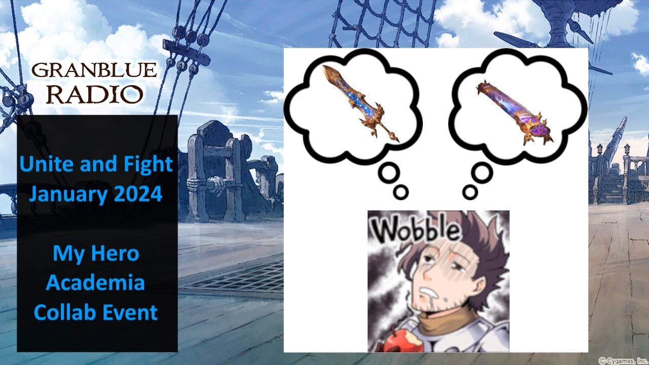 Granblue Radio #351: I Am Here! (Unite and Fight Jan 2024 Thoughts, MHA ...