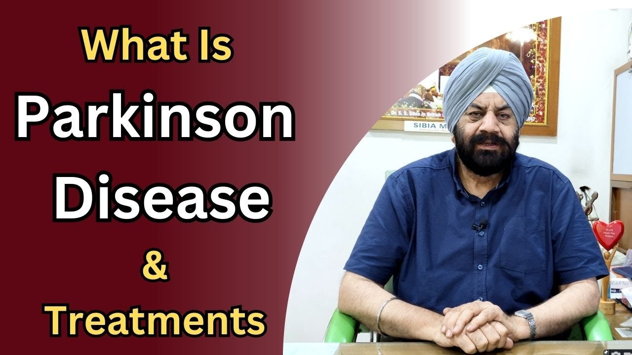 What Is #Parkinson disease and its treatments - Dr. S S Sibia - YouTube