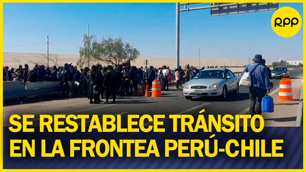 Se restablece tránsito en la frontera Perú-Chile - YouTube