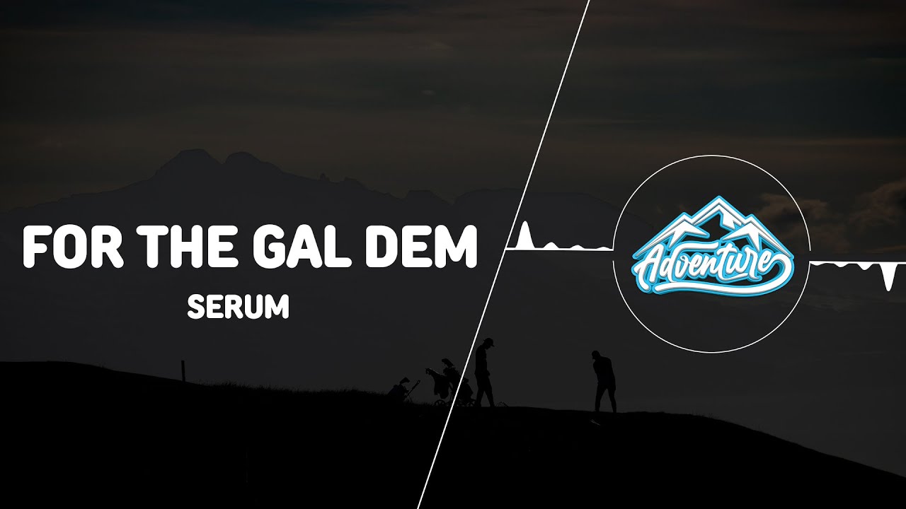 Serum - For The Gal Dem - YouTube