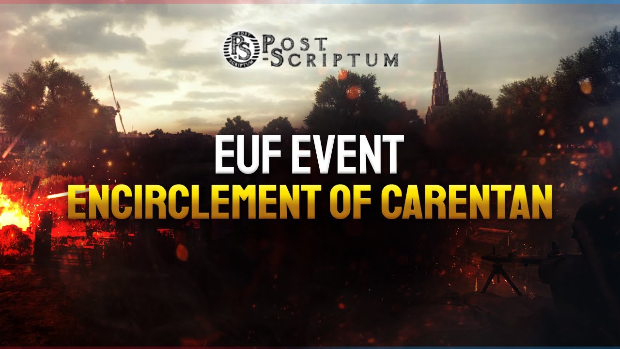 EUF Realism Event - Encirclement of Carentan | Post Scriptum - YouTube