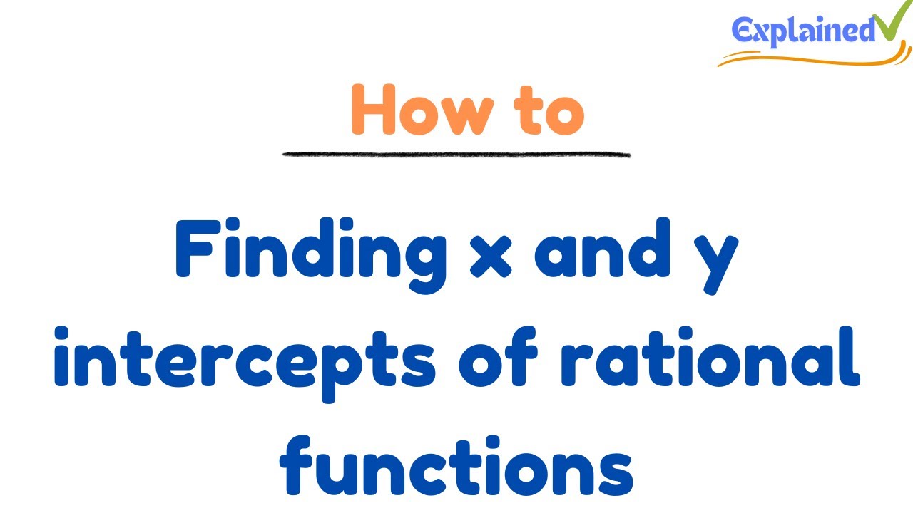 Finding x and y intercepts of rational functions - YouTube