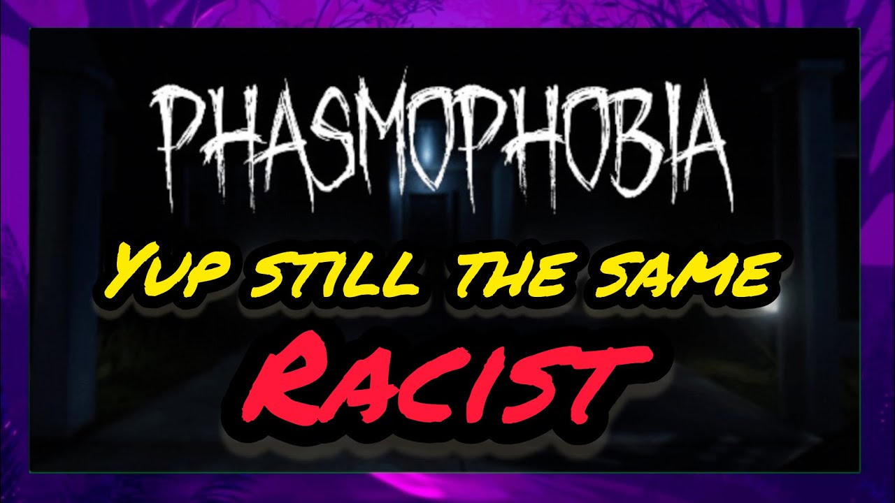 This Game Is Still Racist - Phasmophobia W/Ben Zilla - YouTube
