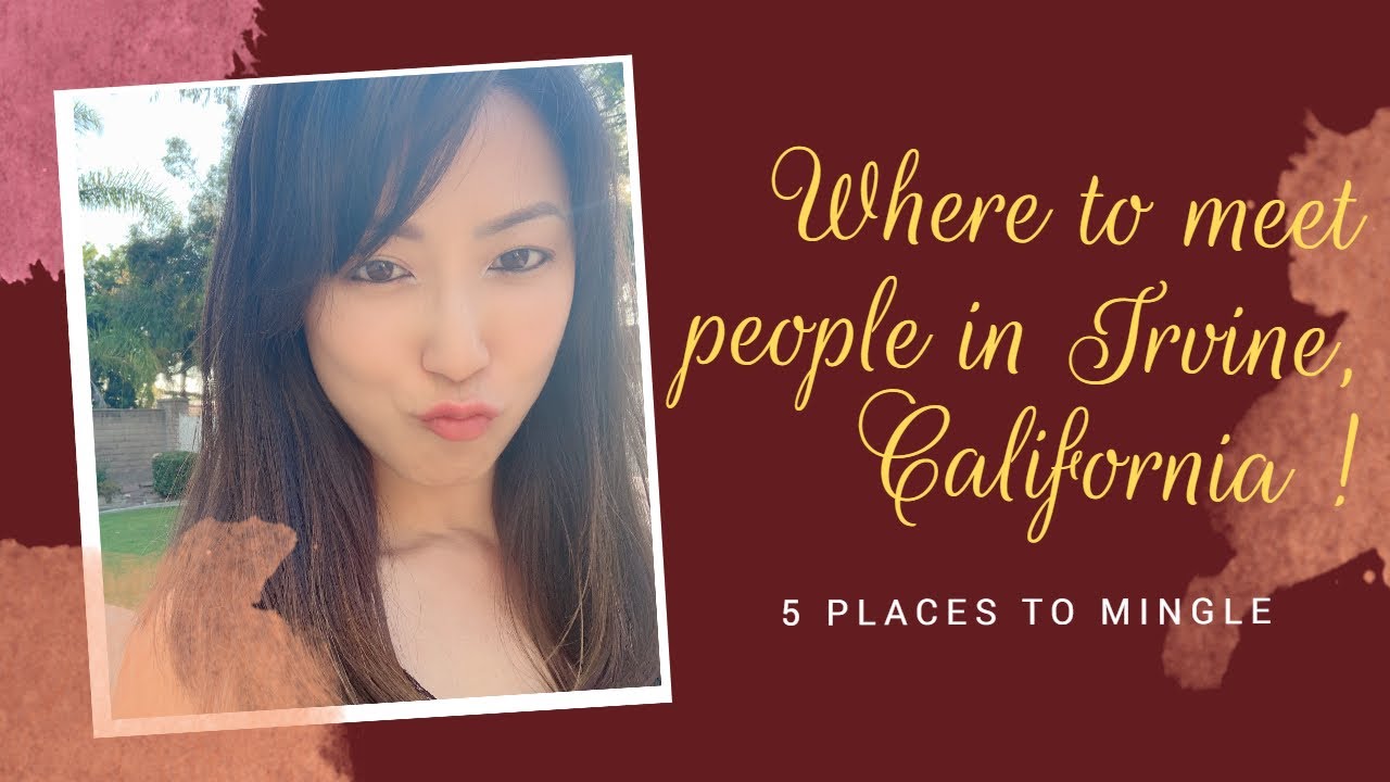 Where to meet people in Irvine, Meet in Irvine - YouTube