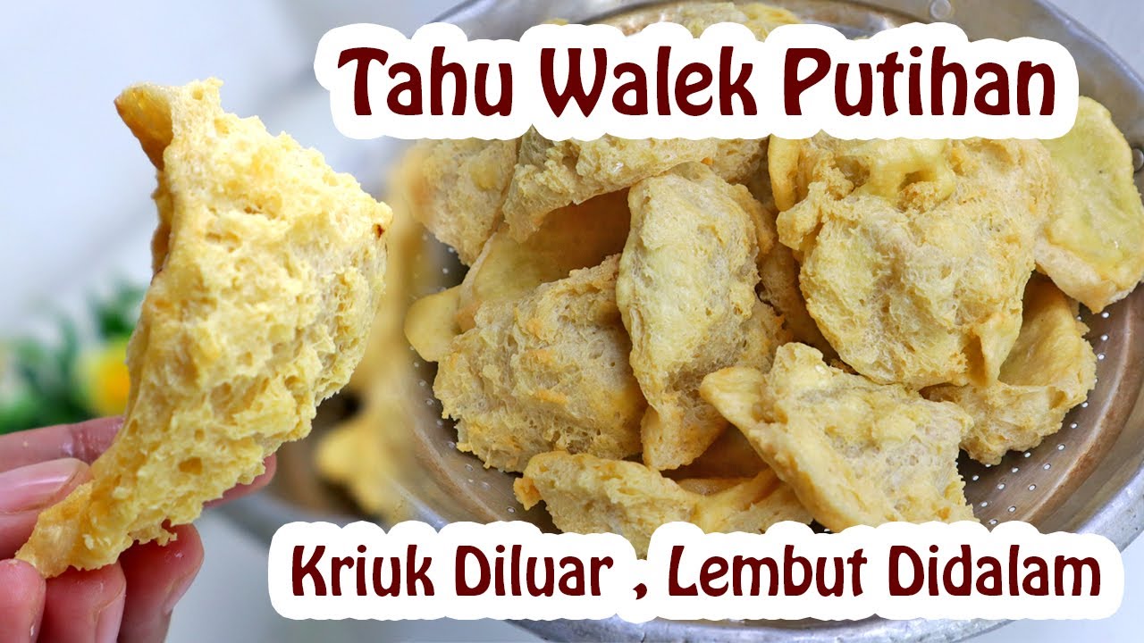 TERNYATA CARA BUATNYA MUDAH BANGET !! RESEP TAHU WALEK PUTIHAN KRISPI ...