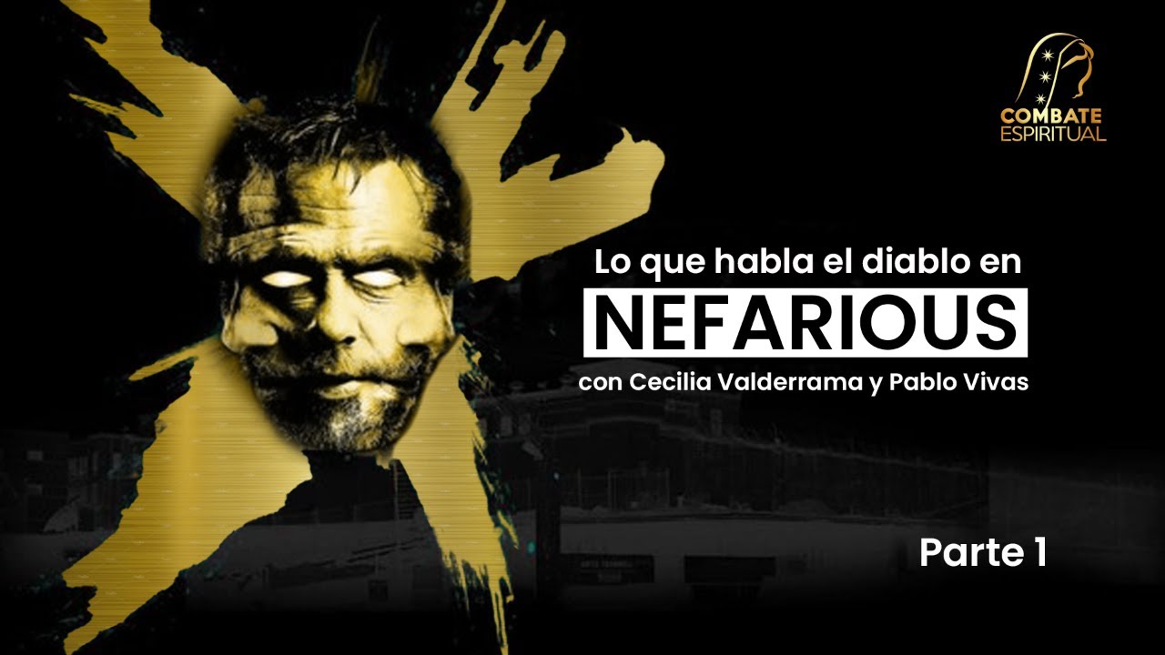 Lo que habla el diablo en NEFARIOUS- Parte 1. Con Cecilia Valderrama y ...
