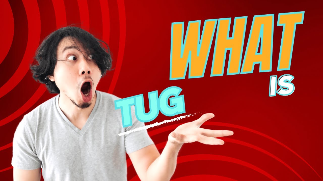 WHAT IS TUG??? - YouTube