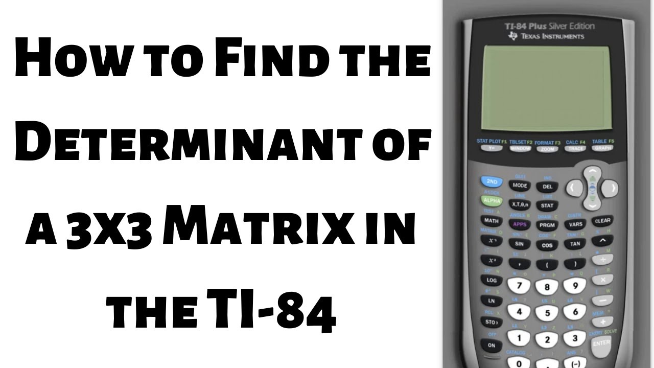 How To Find The Determinant Of A 3x3 Matrix Using The TI 84 YouTube