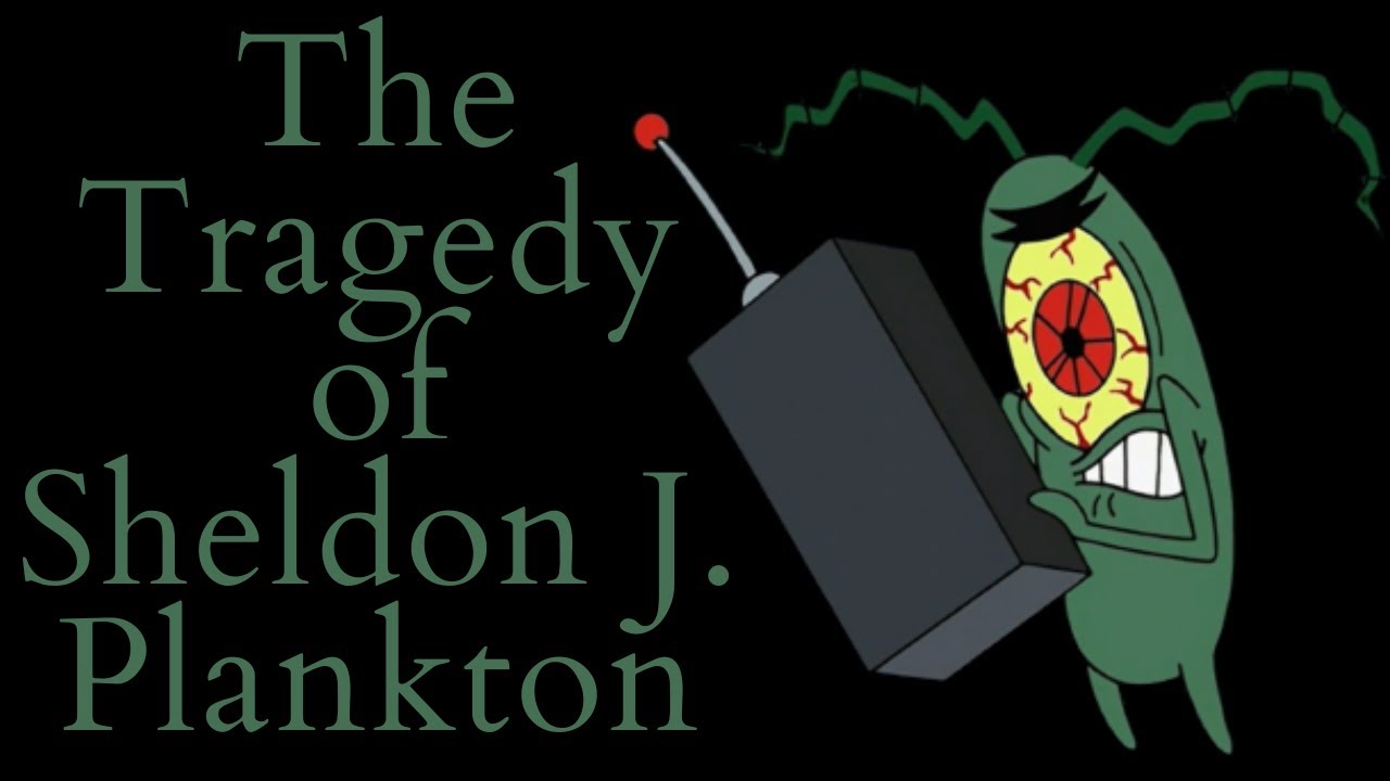 The Tragedy Of Sheldon J Plankton Spongebob Squarepants Video Essay Youtube