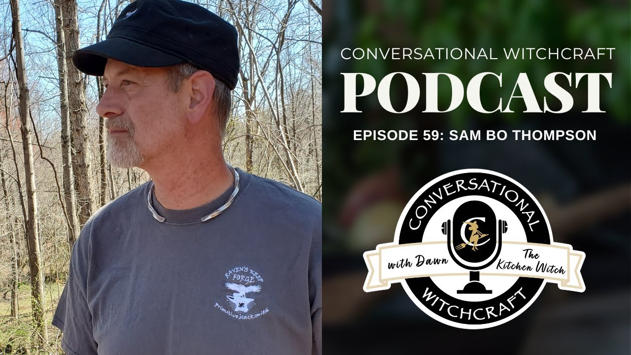 Conversational Witchcraft Podcast Episode 59: Sam Bo Thompson - YouTube