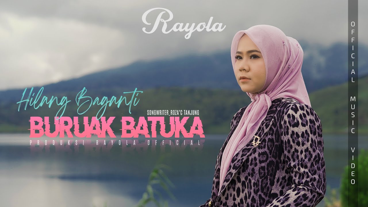 Rayola - Hilang Baganti Buruak Batuka (Official Music Video) - YouTube ...