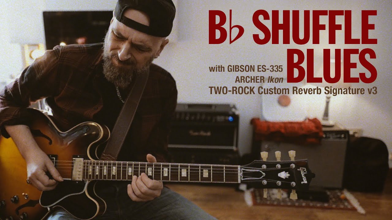 B Flat Shuffle Blues (Gibson ES-335, Archer Ikon, Two-Rock Custom ...
